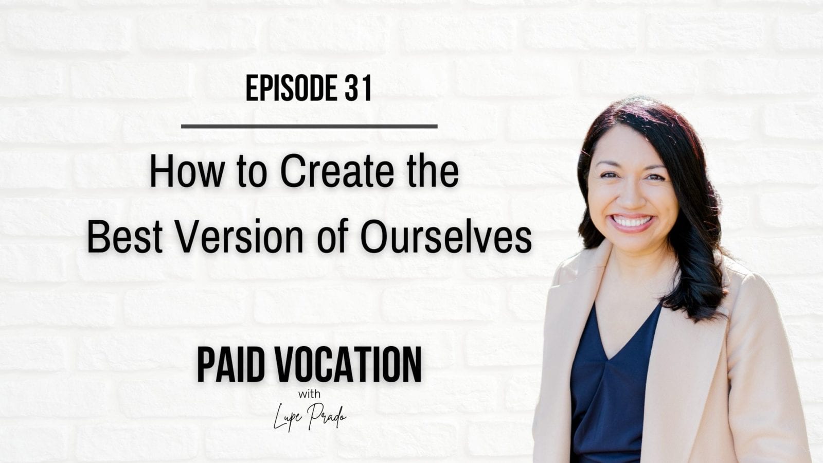 How to Create the Best Version of Ourselves | lupeprado.com