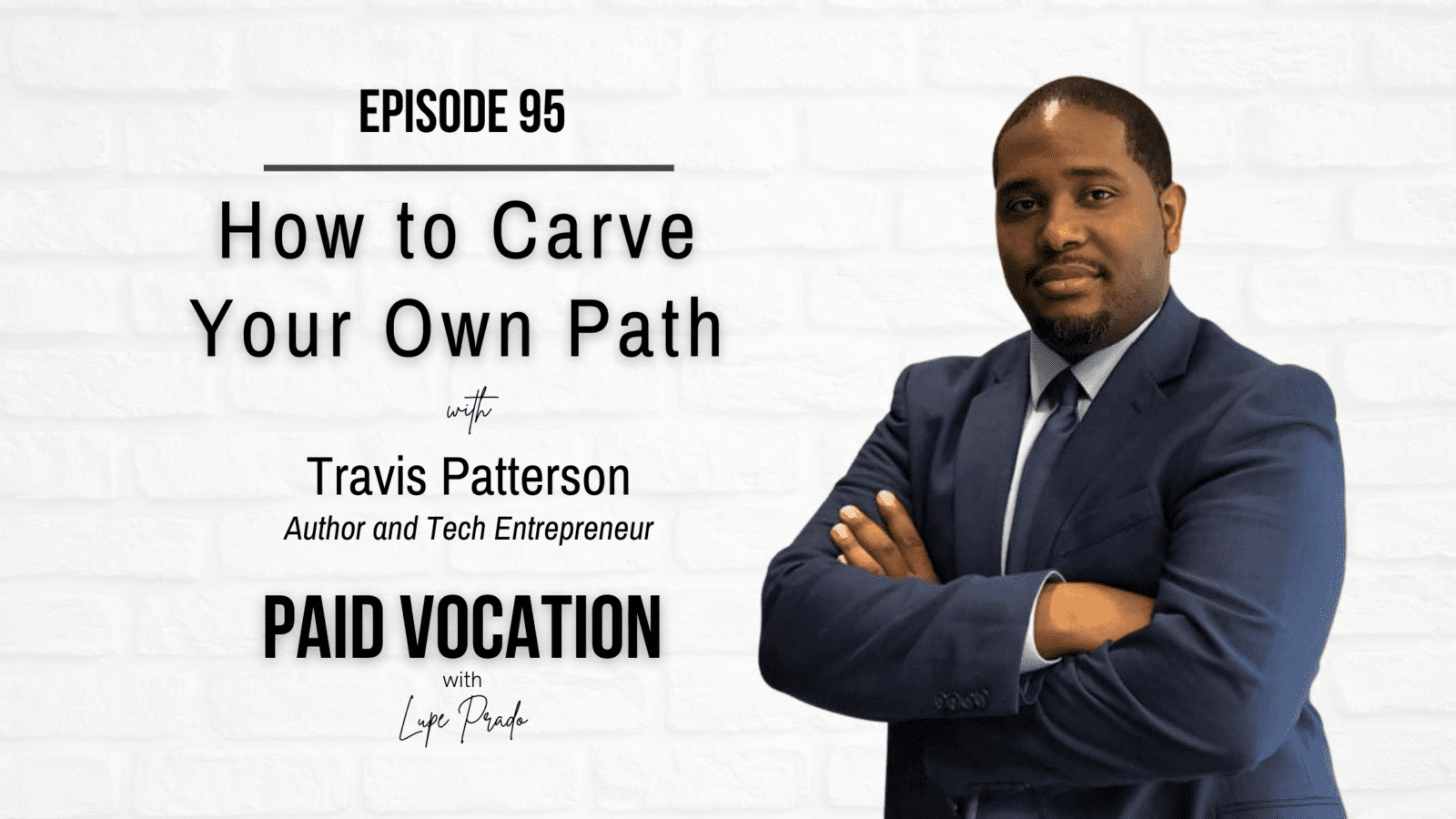 How to Carve Your Own Path with Travis Patterson | lupeprado.com